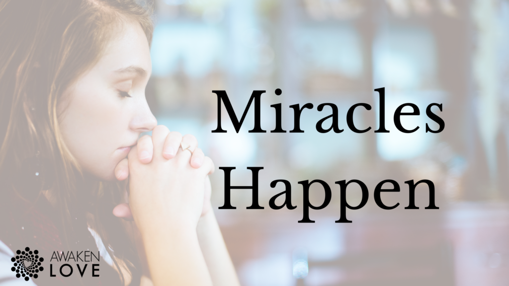 Miracles Happen - Awaken-Love